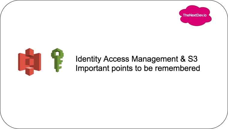 AWS Identity Access Management & AWS S3 some important points AWS Identity Access Management & AWS S3 some important points